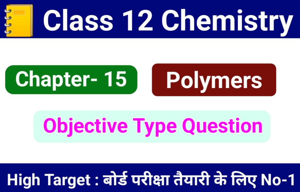 15. POLYMERS Objective - High Target